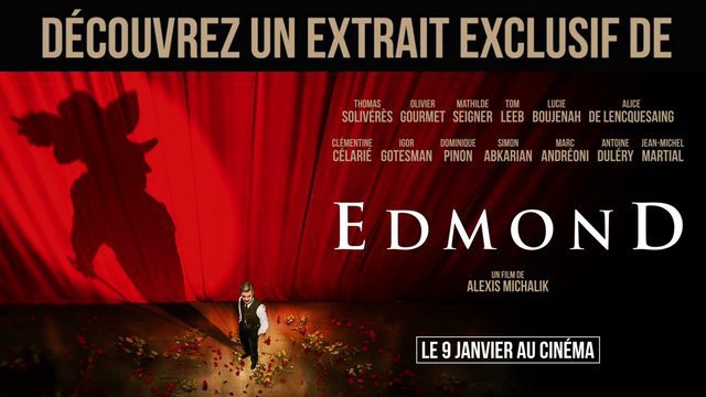 Extrait de "EDMOND" (2019), le film sur Edmond Rostand